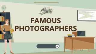 PPT(FAMOUS PHOTOGRAPHERS).pptx