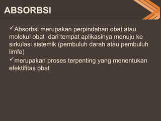 penggunaan absorbsi farmakologi yang baik | PPTX