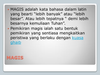 PEMIKIRAN MAGIS DAN LOGIS MENJADI TERBIASA | PPTX