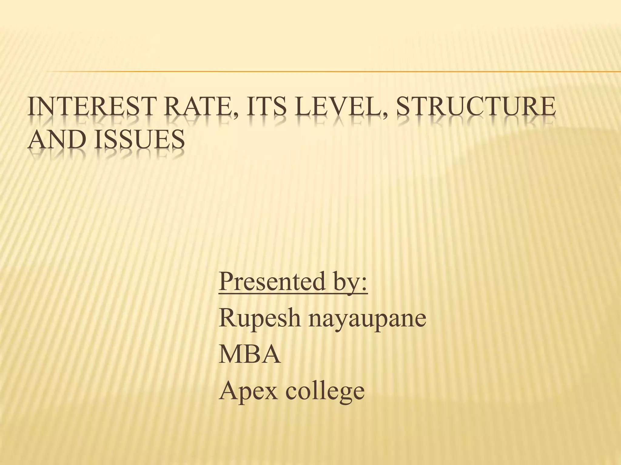 interest rate, structure and issues. | PPTX