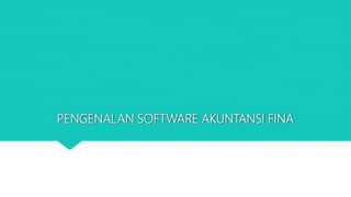 Power Point: Software Akuntansi FINA | PPTX
