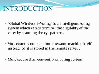 Global Wireless E-voting system with retinal scan | PPTX