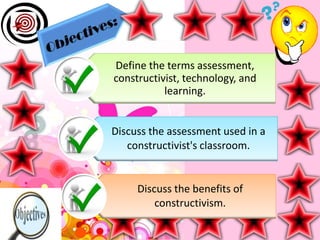 Assessment in a Constructivist, Technology-Support Learning | PPTX