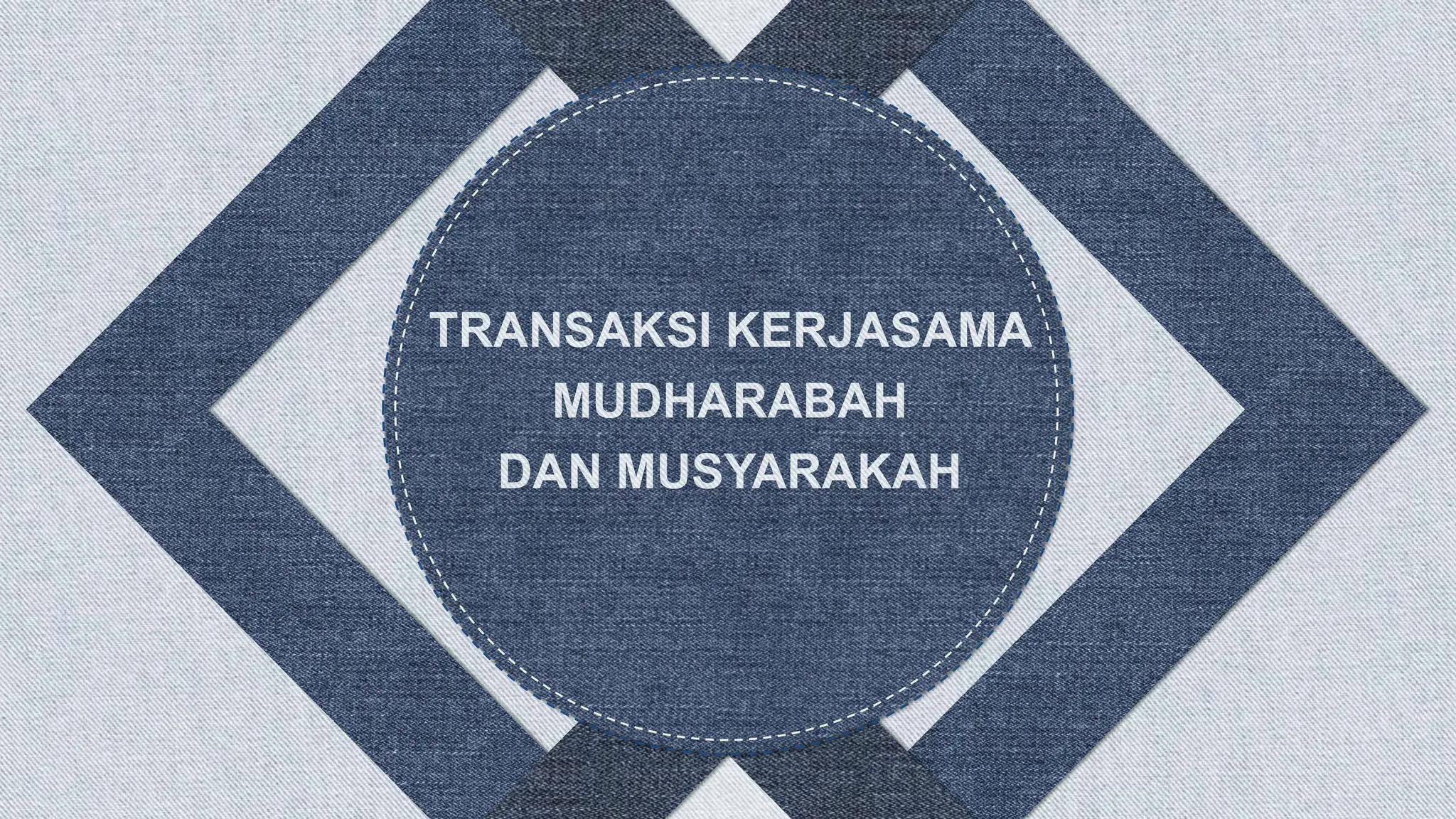 Transaksi Kerjasama Mudharabah dan Musyarakah | PPTX