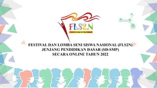 PPT FLS2N - OSN - O2SN Tahun 2022.pptx