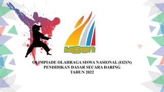 PPT FLS2N - OSN - O2SN Tahun 2022.pptx