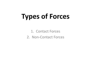 Force, types, contact forces, non-contact forces | PPTX