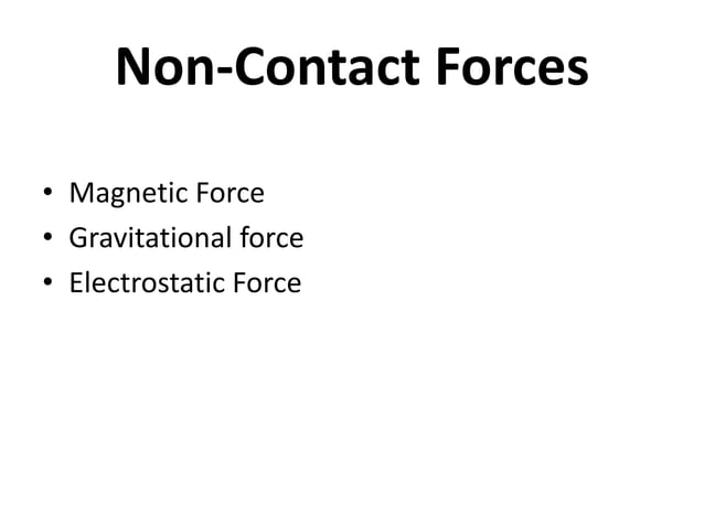 Force, types, contact forces, non-contact forces | PPTX