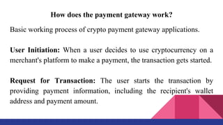 Transform Your Financial System with Crypto Payment Gateway Solutions | PPT