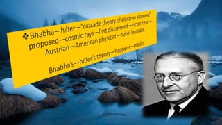 Ppt on Homi J Bhabha by kyathi sushma | PPTX