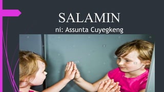 PPT for Dem0- SALAMIN ni Assunta Cuyekkeng.pptx