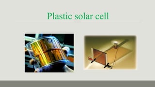 plastic solaar cell | PPTX
