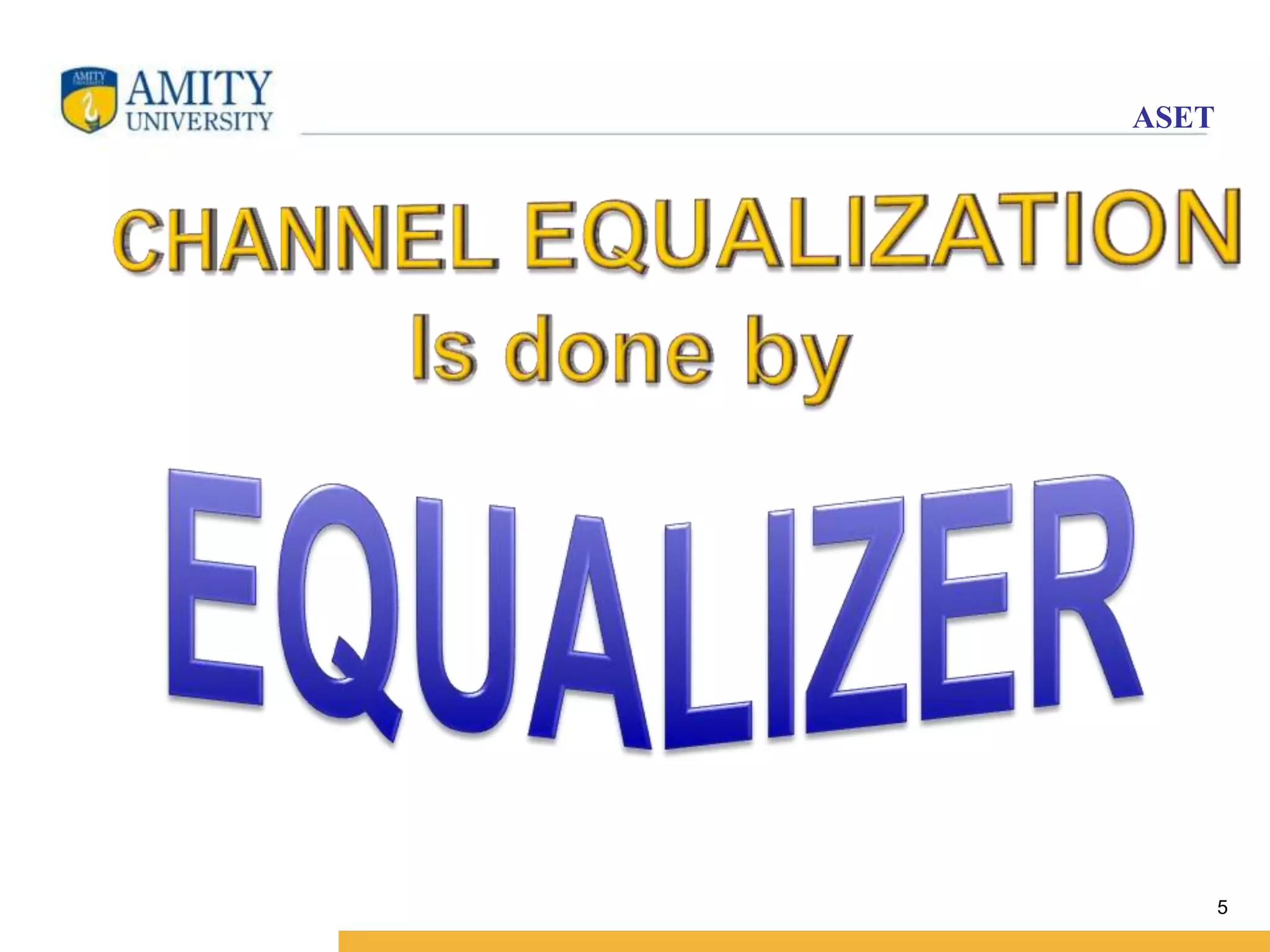 CHANNEL EQUALIZATION by NAVEEN TOKAS | PPTX