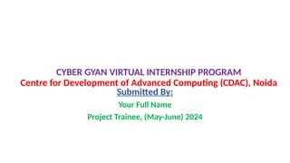 PPT FORMAT CYBER GYAN VIRTUAL INTERNSHIP(1).pptx