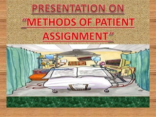 methods os patient assignment | PPTX