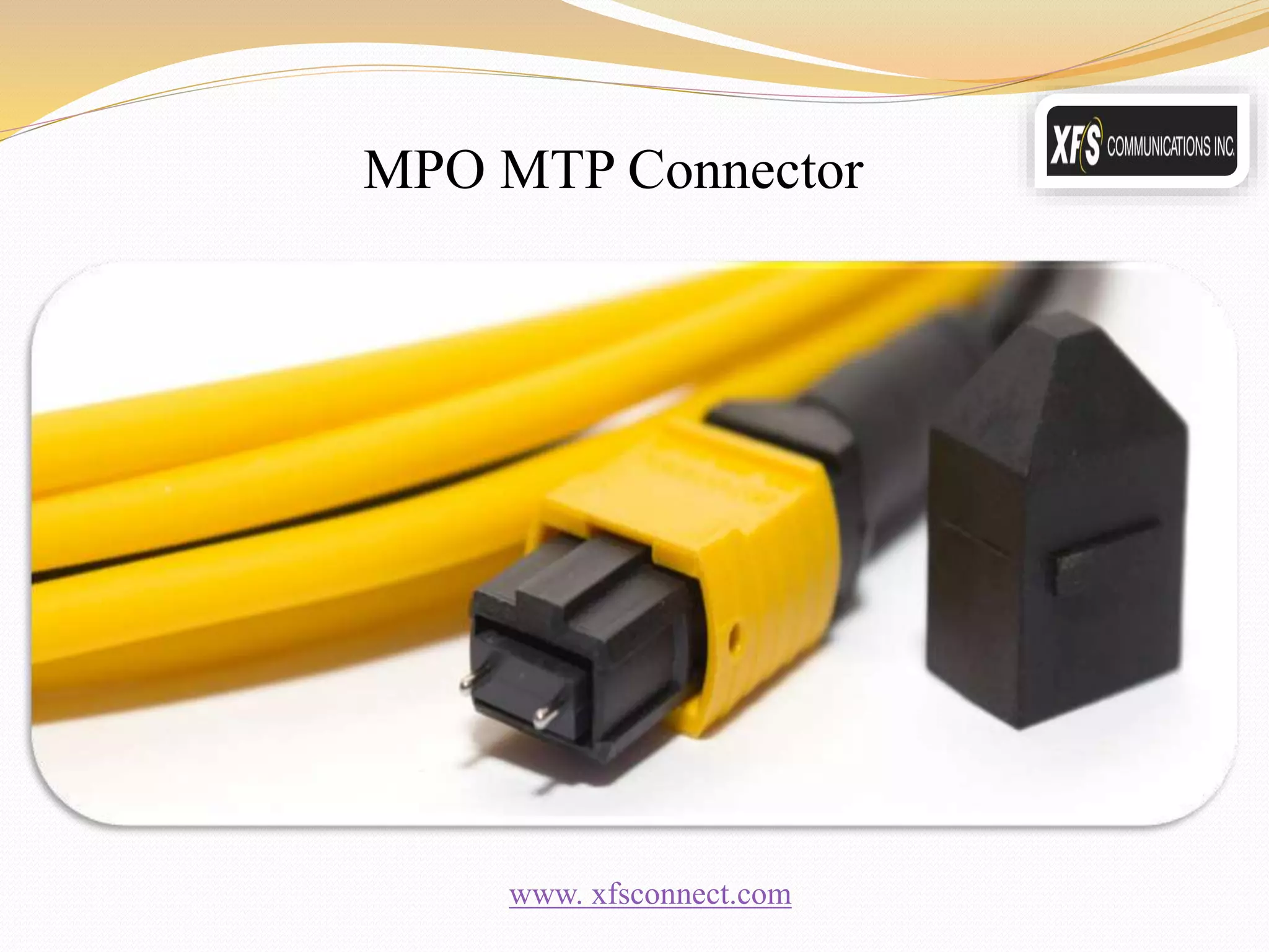 Ppt for mpo mtp connector | PPTX