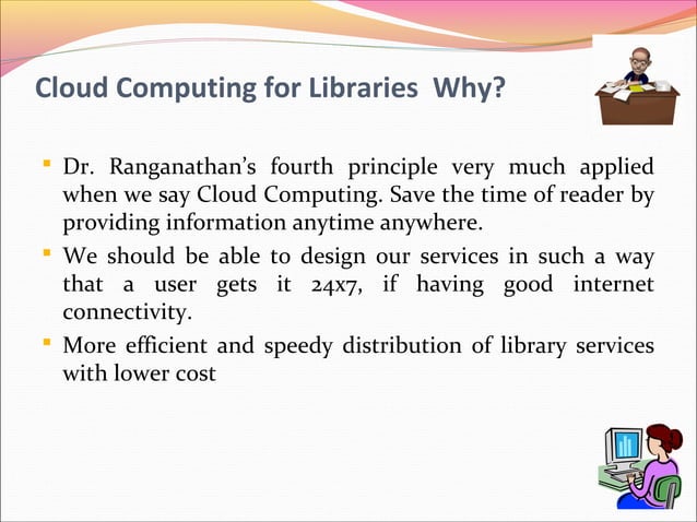 Cloud Computing: A leap in the near future for the benefit of Libraries ...