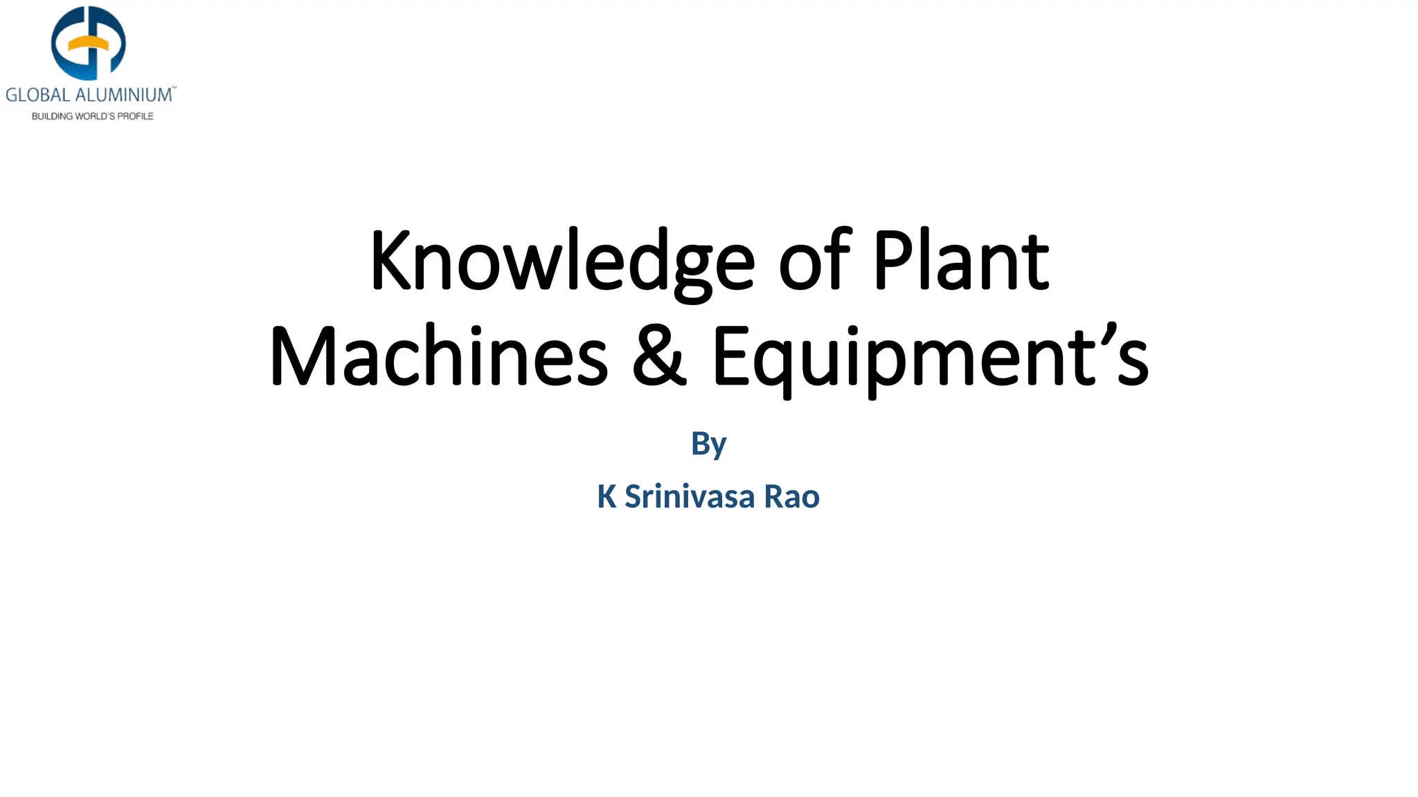 PPT for Plant machinery AND MAINTENANCE training.pptx