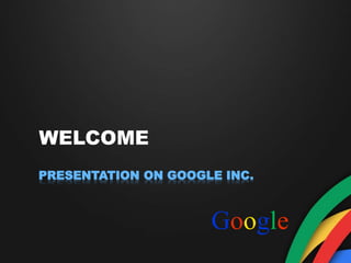 Ppt for presentation on google inc. | PPTX