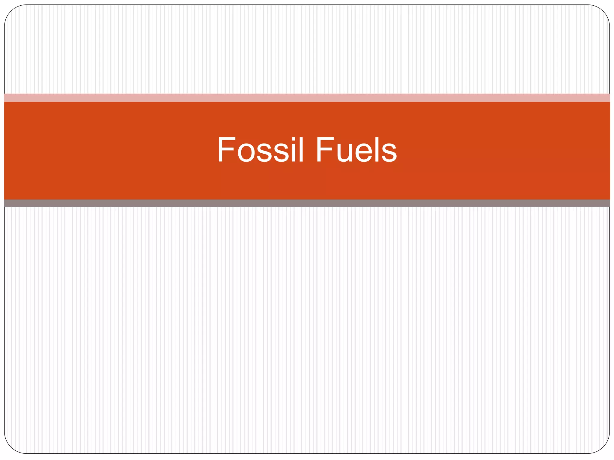 PPT Fossil Fuels.pptx