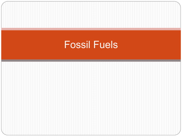 PPT Fossil Fuels.pptx