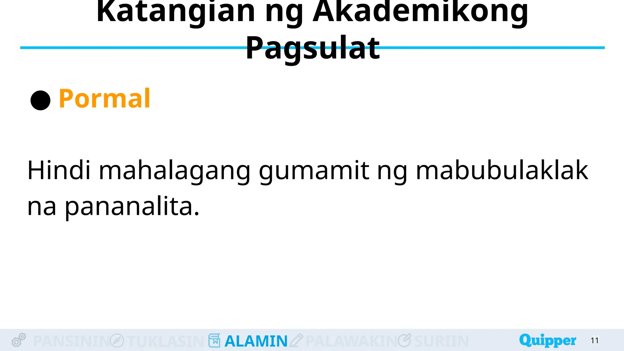 PPT_FPL 11_12 Q1 0101_ Katangian ng Akademikong Pagsulat.pptx