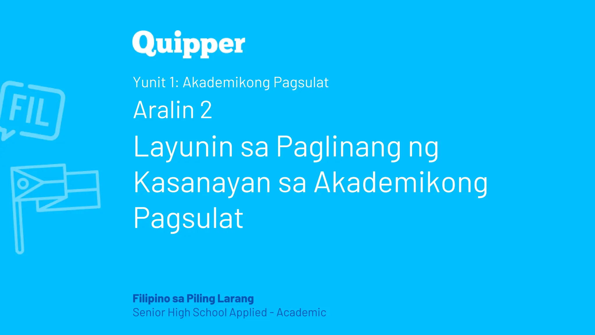 PPT_FPL 11_12 Q1 0102_Layunin sa Paglinang ng Kasanayan sa Akademikong ...