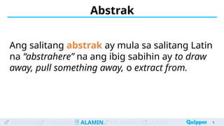 PPT_FPL 11_12 Q1 0301_Kahulugan, Layunin, at Gamit ng Abstrak.pptx
