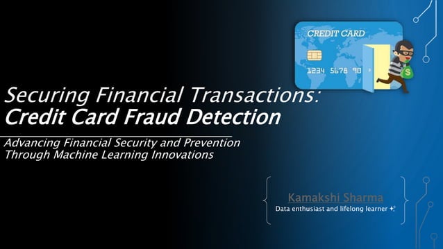 Credit Card Fraud Detection: Safeguarding Transactions in the Digital ...