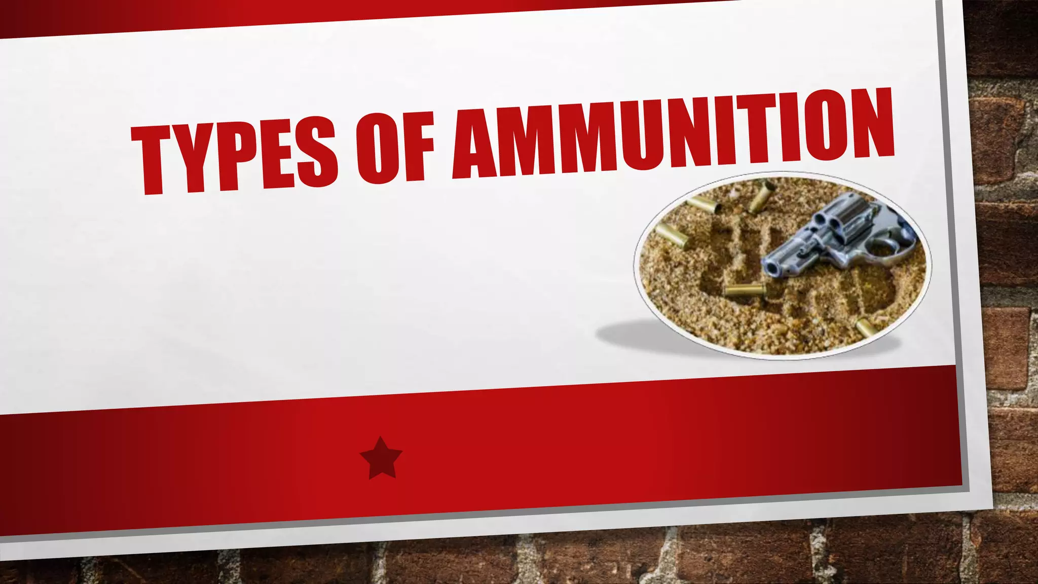 ammunition and its classification | PPTX