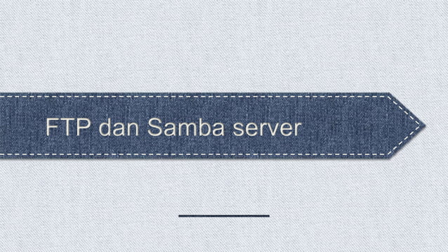Ppt ftp dan samba server | PPTX