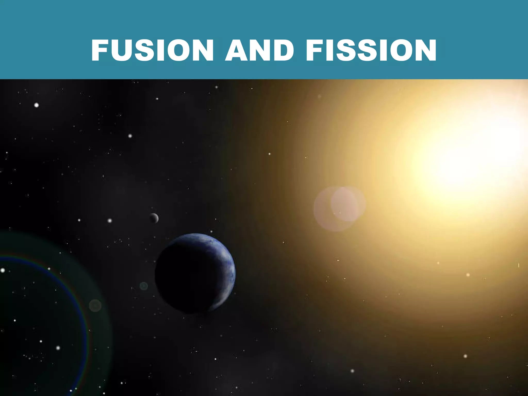 Ppt fusion and_fission_wk4 | PPT