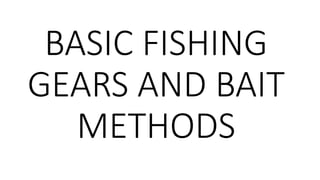 PPT G8Q1W3.pptx fishing gears and bait methods | PPTX