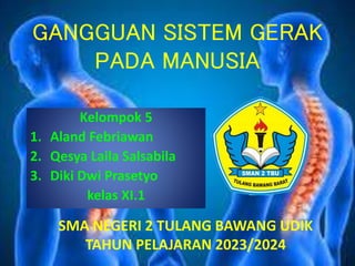 PPT GANGGUAN SISTEM GERAK PADA MANUSIA QESYA.pptx
