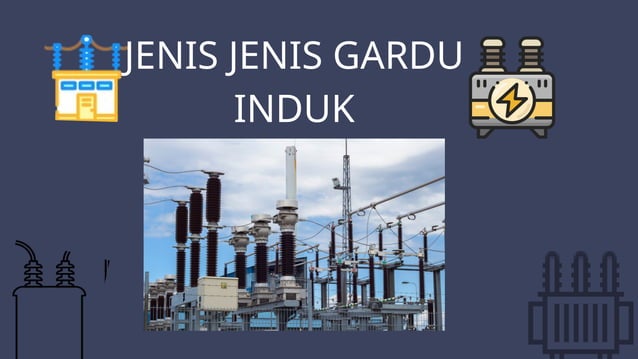 GARDU INDUK KONVENSIONAL ATAU GARDU INDUK LUAR | PPTX