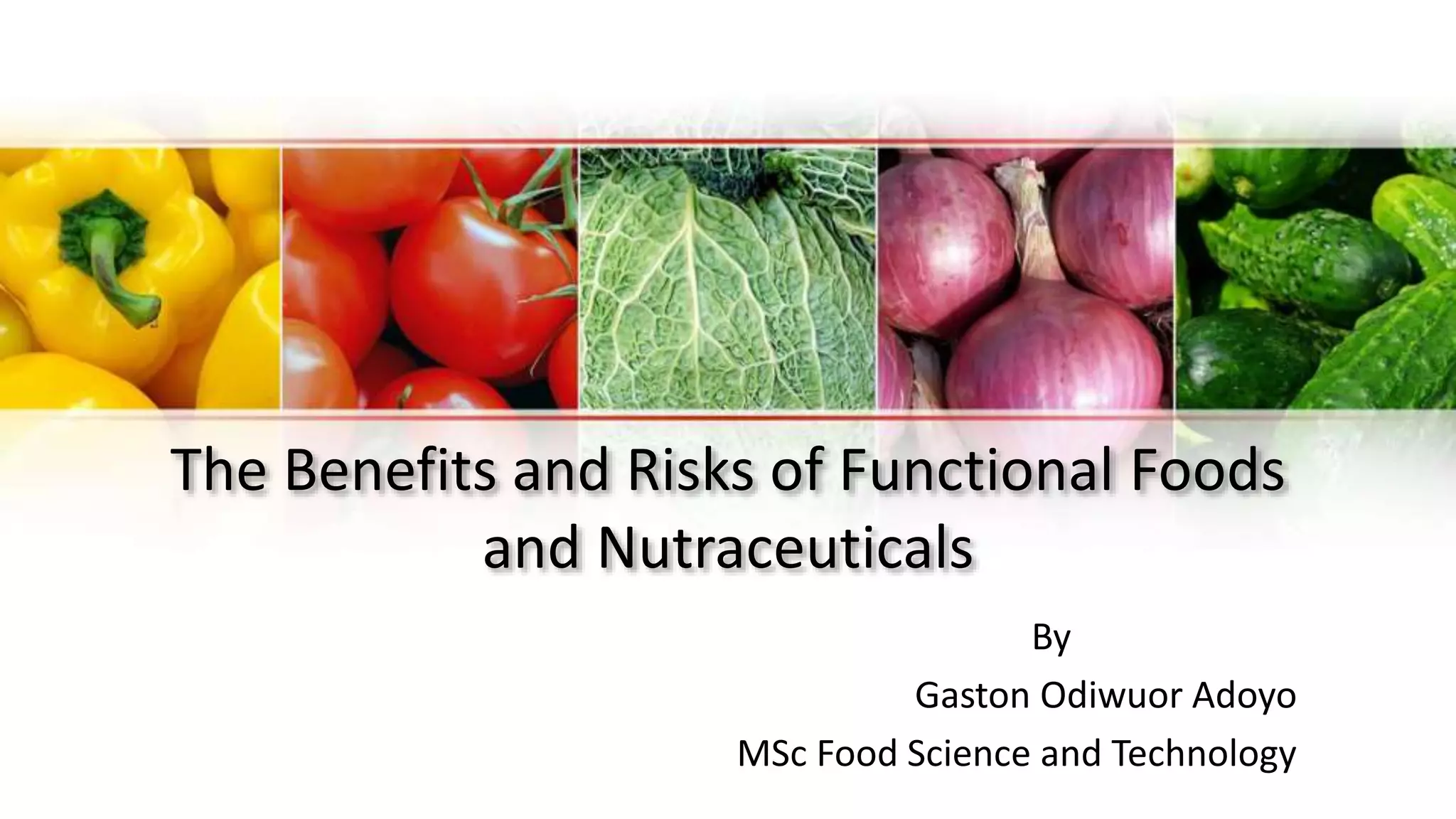 Functional Foods and Nutraceuticals | PPTX
