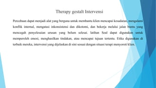 POWER POINT TERAPI GESTALT DARI PEMAHAMAN BUKU COREY | PPTX