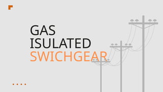 Gas Insulated Swichgear ( SF6) atau Gas Insulated Substation | PPTX