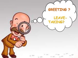 Greeting and Leave taking | PPTX