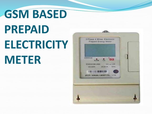 GSM based Prepaid Electricity Meter | PPT