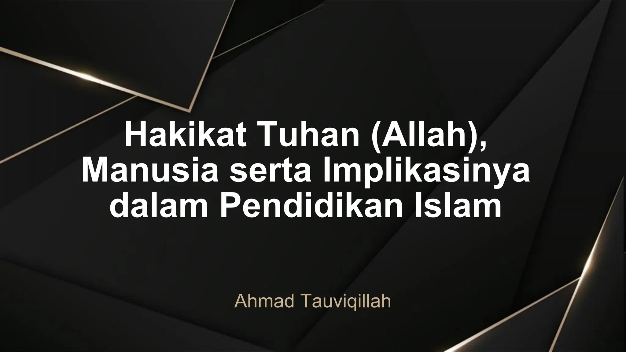 PPT Hakikat Tuhan (Allah) Manusia dan Implikasinya dalam Pendidikan ...