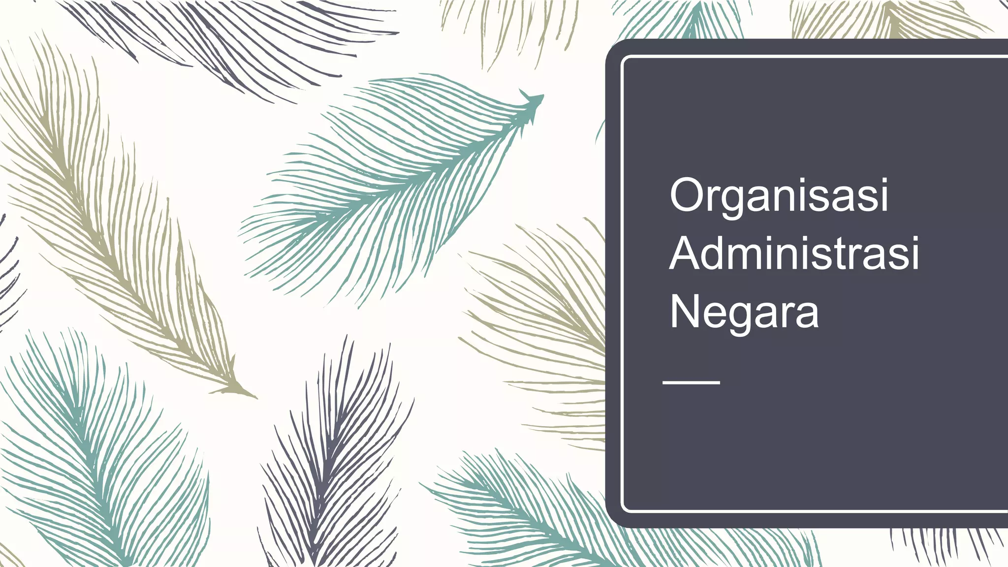 Organisasi Administrasi Negara | PPTX