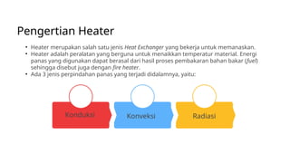 perpindahan kalor energi dan massa pada heater | PPTX