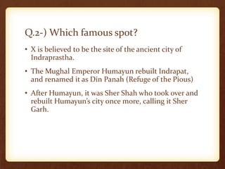 MONUMENTAL HERITAGE OF INDIA QUIZ, PRESENTED BY AAYUSHMAAN DUBEY | PPTX