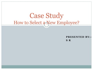 Ppt how to select employee | PPT
