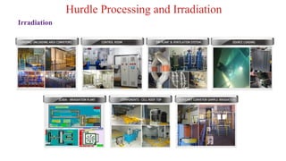 High Pressure Processing , Hurdle Technology and Irradiation of foods | PPT
