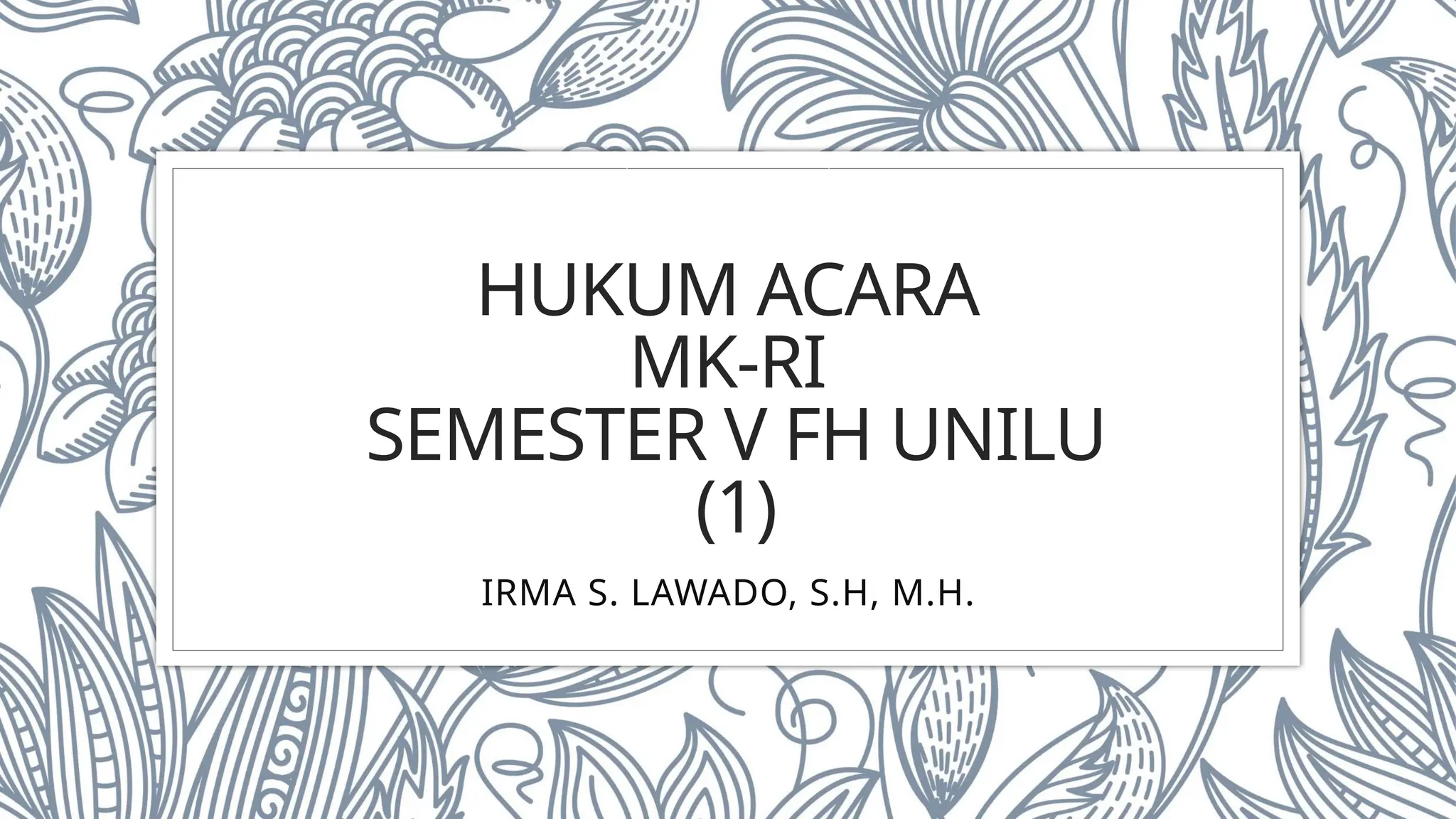 PPT HUKUM ACARA MK SMSTR 5 (1).pptx JURUSAN HUKUM ATAU PRODI ILMU HUKUM | PPT