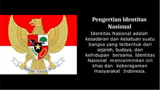ppt identitas nasional mempelajari tentang kebangsaan indonesia.pptx