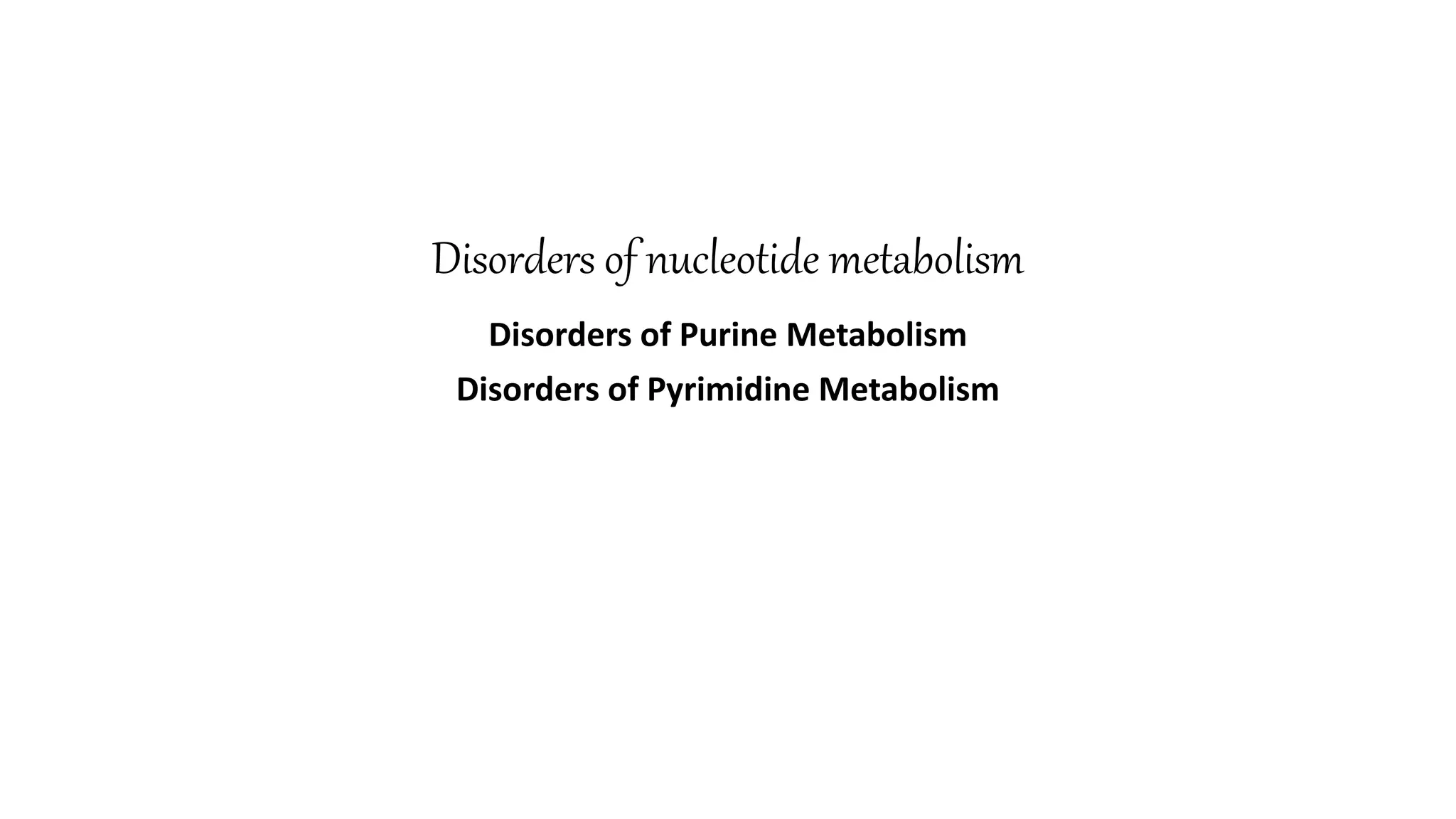 PPT II Disorders associated with nucleotides metabolism.pptx