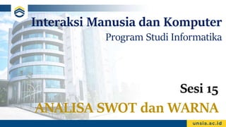 PPT IMK - Sesi 15 - Analisa SWOT dan Komposisi Warna.pptx